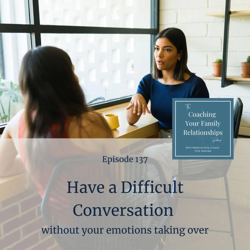 Having a Difficult Conversation without Your Emotions Taking Over ...